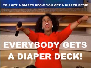 Everybody Gets a Diaper Deck! - Standing With You